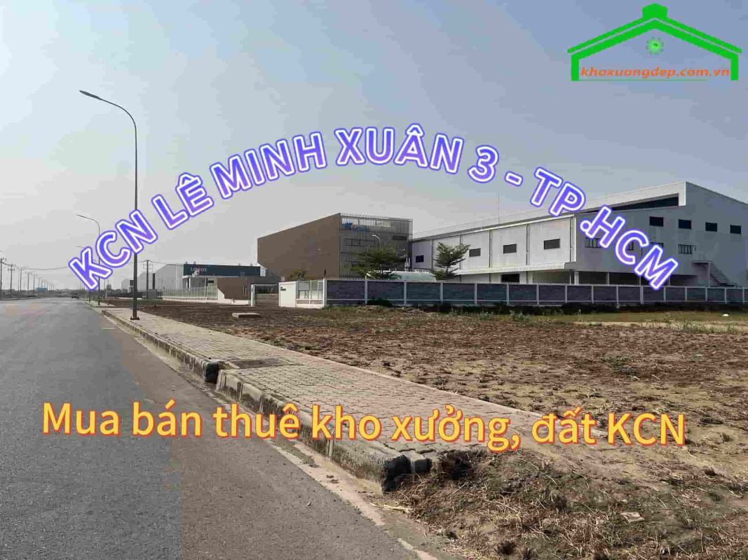 KCN Lê Minh Xuân 3 - Mua bán xưởng, thuê kho xưởng & đất KCN